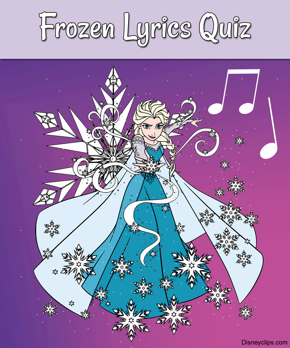 Frozen Song Lyrics Quiz | Disneyclips.com