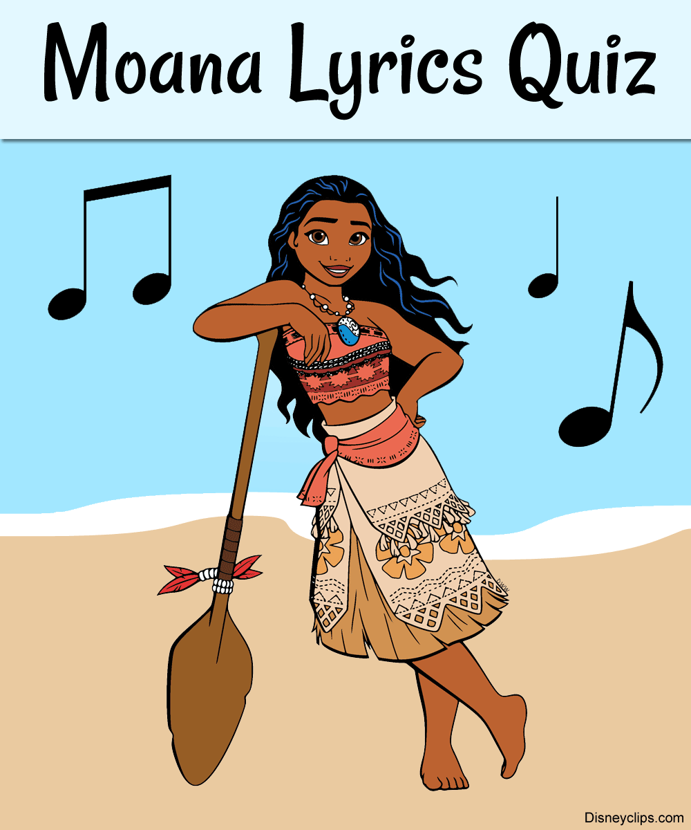 Moana Song Lyrics Quiz | Disneyclips.com